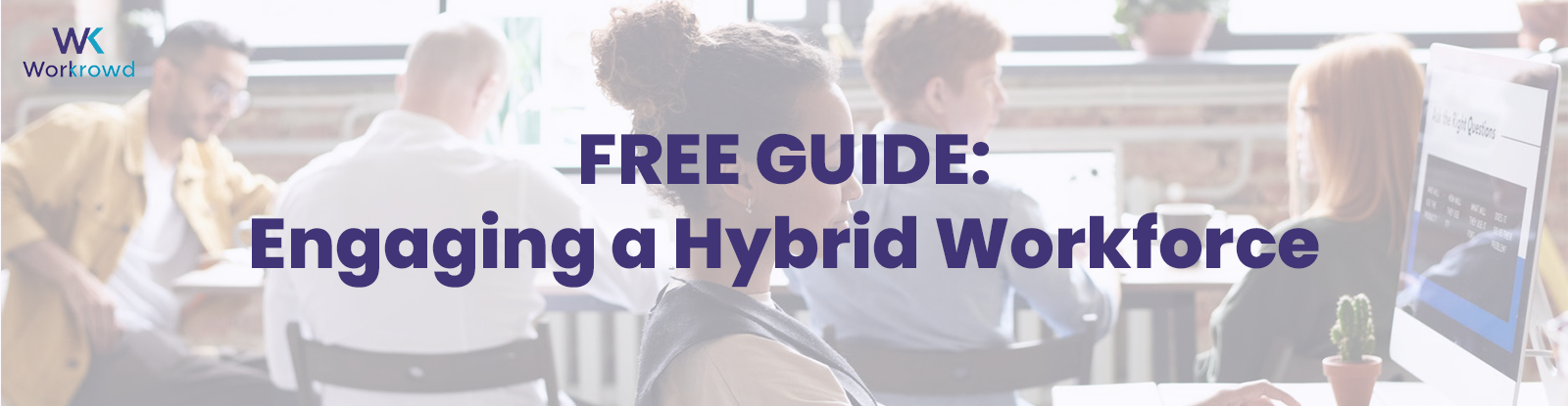 Engaging a Hybrid Workforce - Free Guide - Workrowd